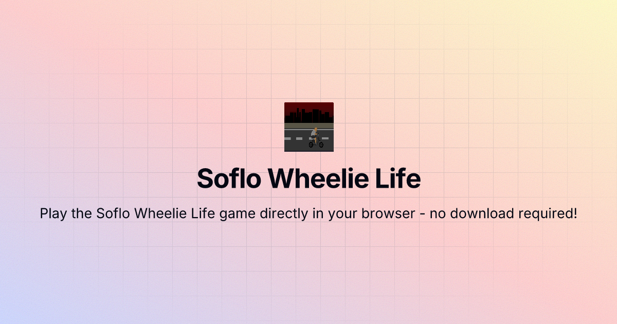 Soflo Wheelie Life - Play Soflo Wheelie Life online for free